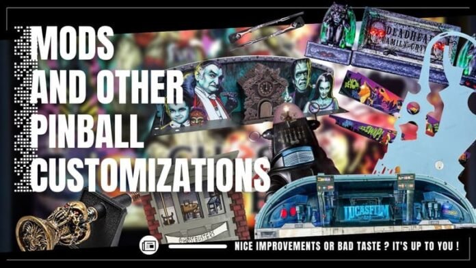 Mods and pinball accessories