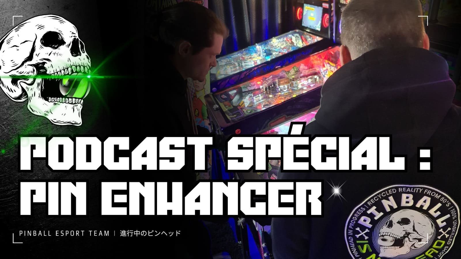 Ze Pinball Podcast | Spéciale Pin Enhancer